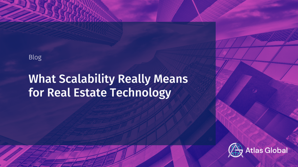 What Scalability Really Means for Real Estate Technology